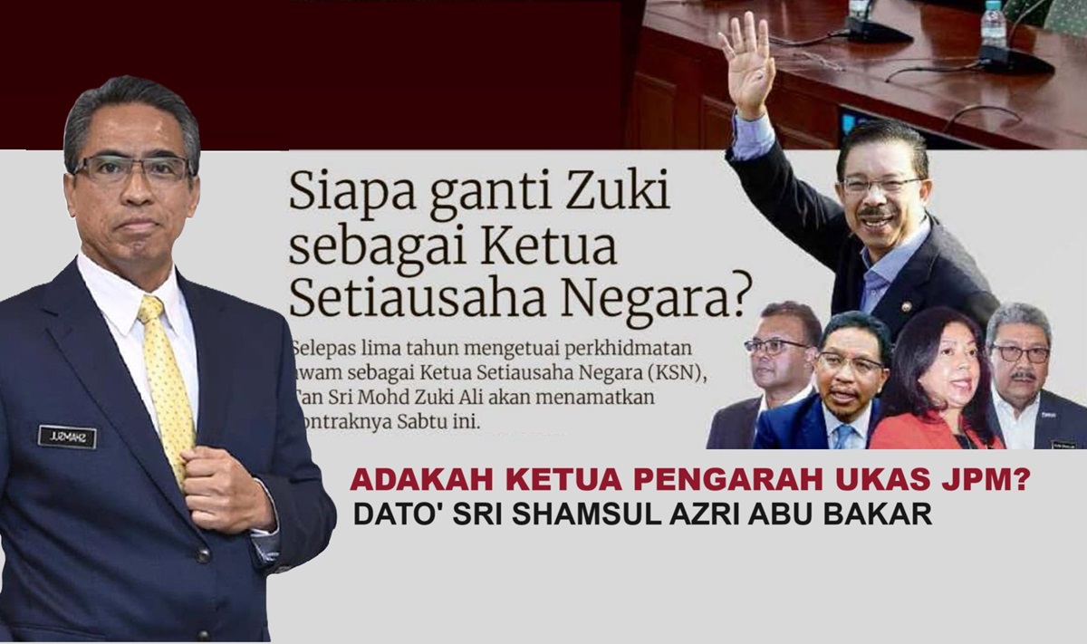 KP UKAS JPM: Bakal KSN baharu ganti Zuki? – The Corporate Secret
