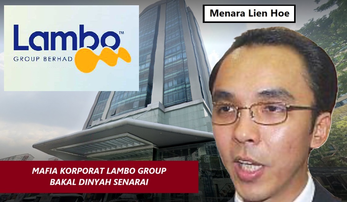 Lambo Group syarikat mafia korporat Kenneth Vun bakal dinyahsenarai ...