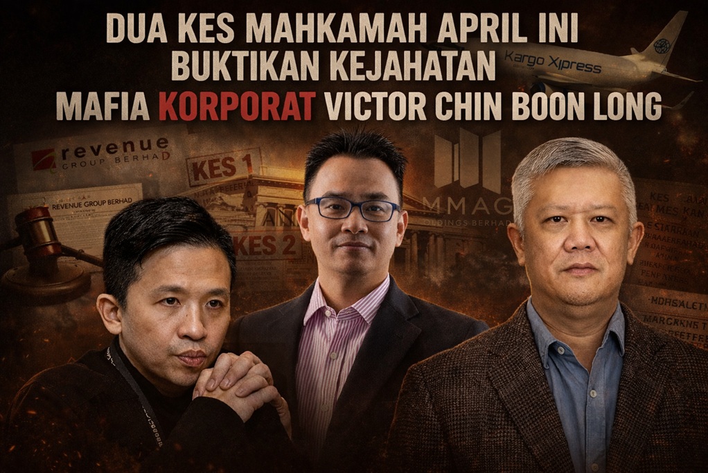 Dua kes mahkamah April ini buktikan kejahatan mafia korporat Victor ...